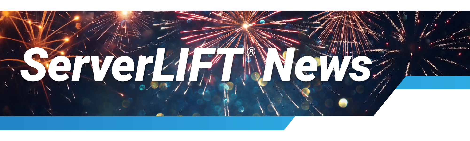 ServerLIFT® News | July 2025