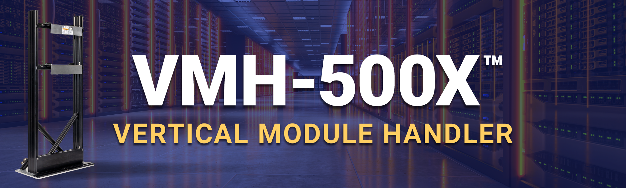 ServerLIFT DC Lift Attachment: VMH-500X™ Vertical Module Handler